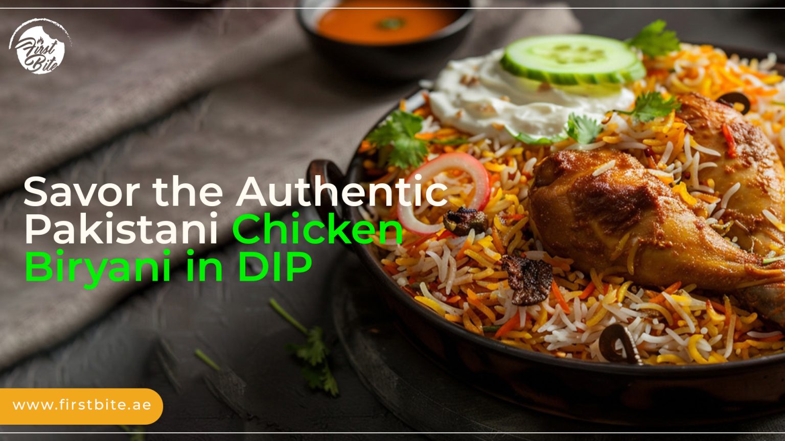 Savor the Authentic Pakistani Chicken Biryani in DIP