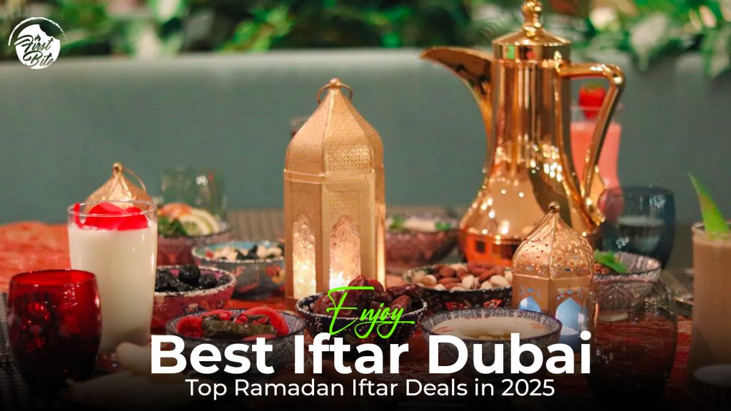 Enjoy Best Iftar Dubai: Top Ramadan Iftar Deals in 2025