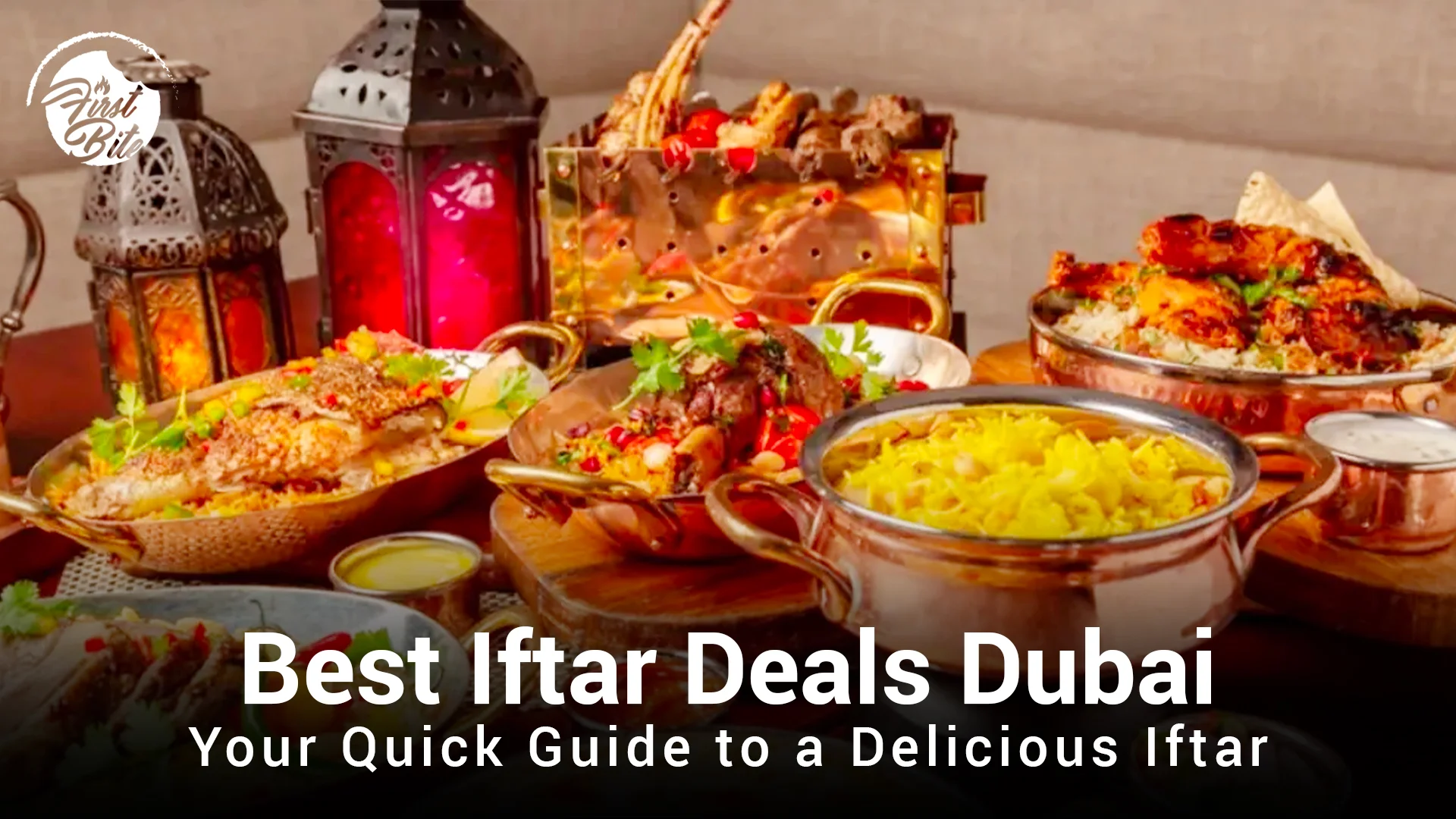 Best Iftar Deals Dubai: Your Quick Guide to a Delicious Iftar